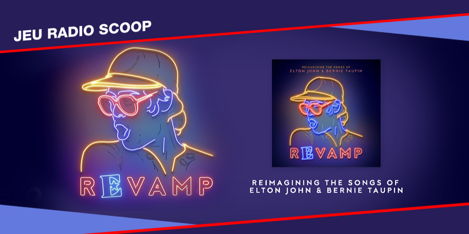 Gagnez l'album de reprise d'Elton John "Revamp" - Radio SCOOP