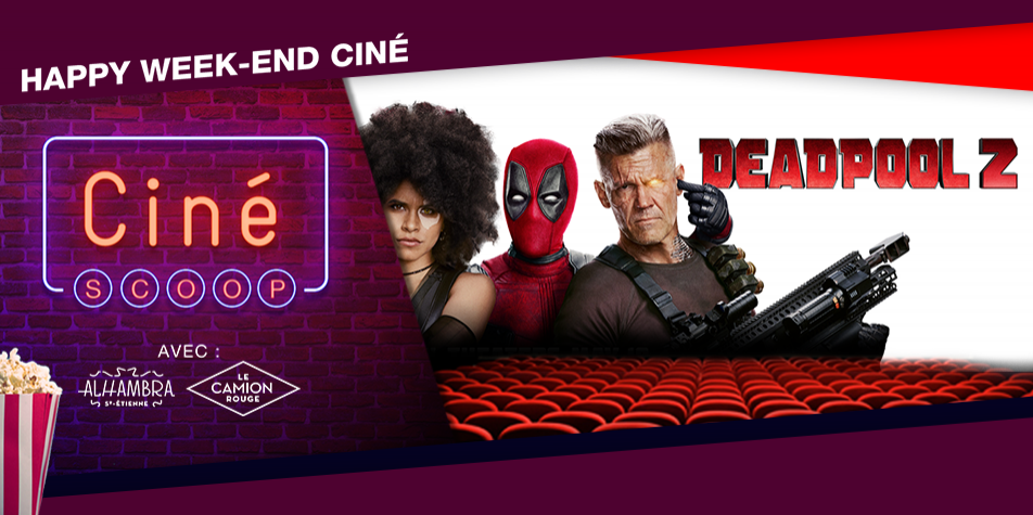 Happy Week-end Ciné : gagnez vos places pour "Deadpool 2" - Radio SCOOP