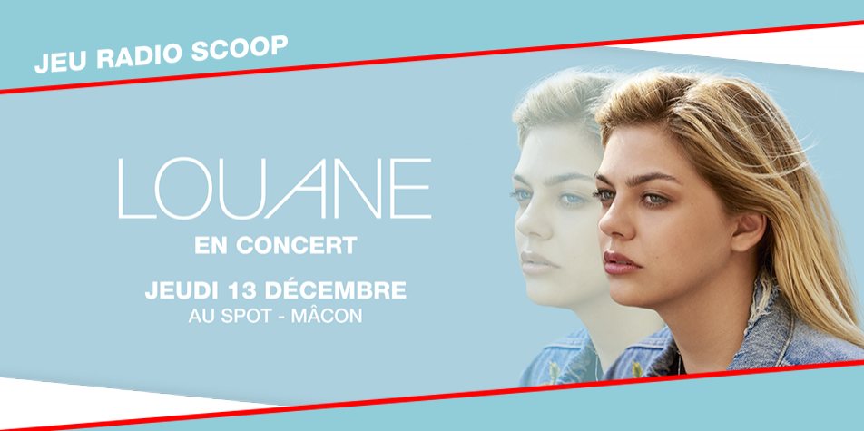 Gagnez vos places pour le concert de Louane - Radio SCOOP