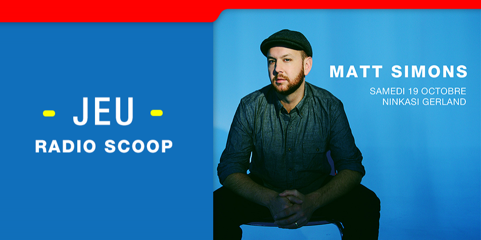 Gagnez vos places pour le concert de Matt Simons - Radio Scoop