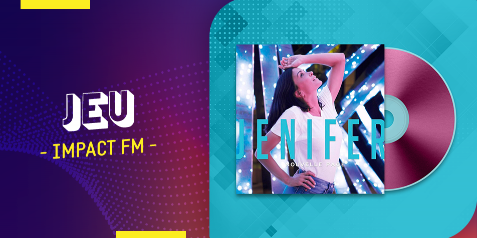 Gagnez votre album de Jenifer - Impact FM