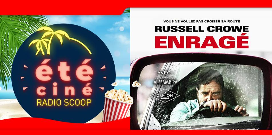 L'été ciné : gagnez vos places pour le film "Enragé" - Radio SCOOP