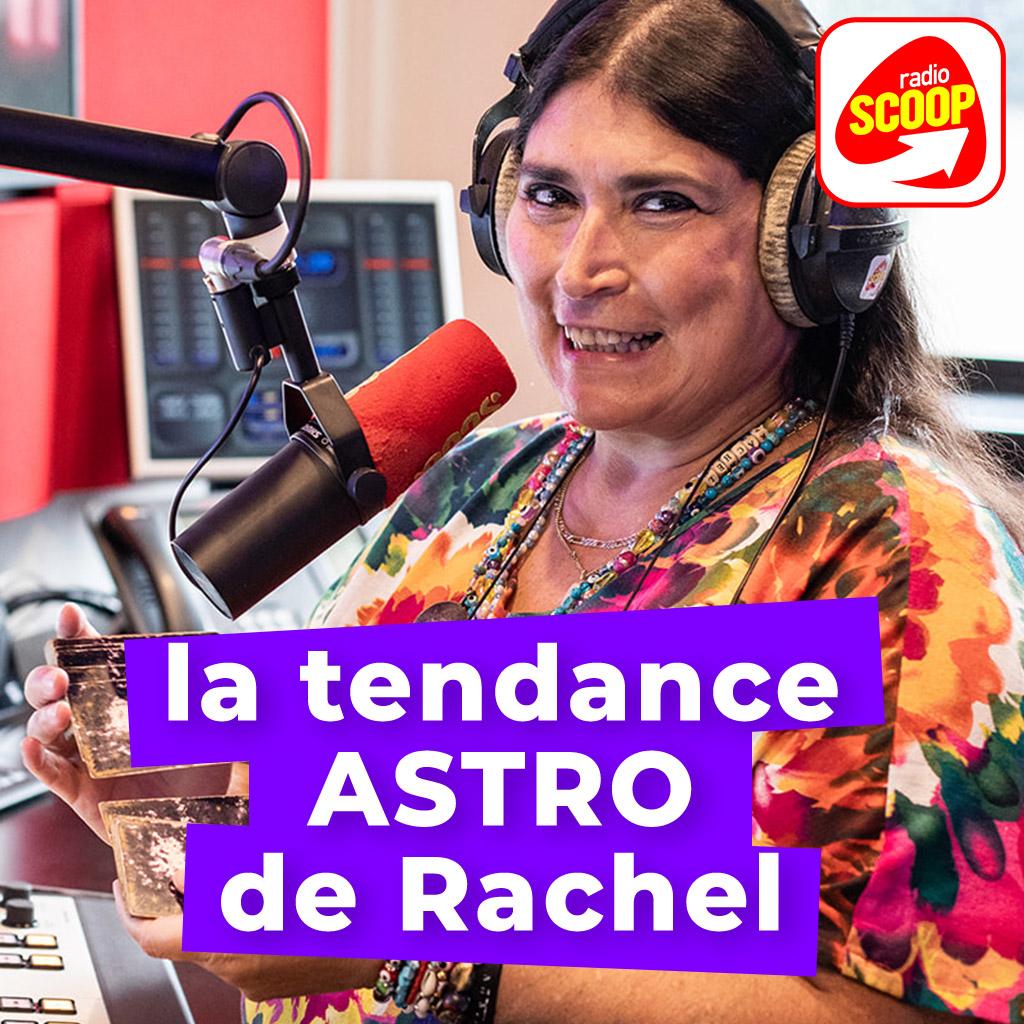 La Tendance Astro de Rachel - Radio SCOOP