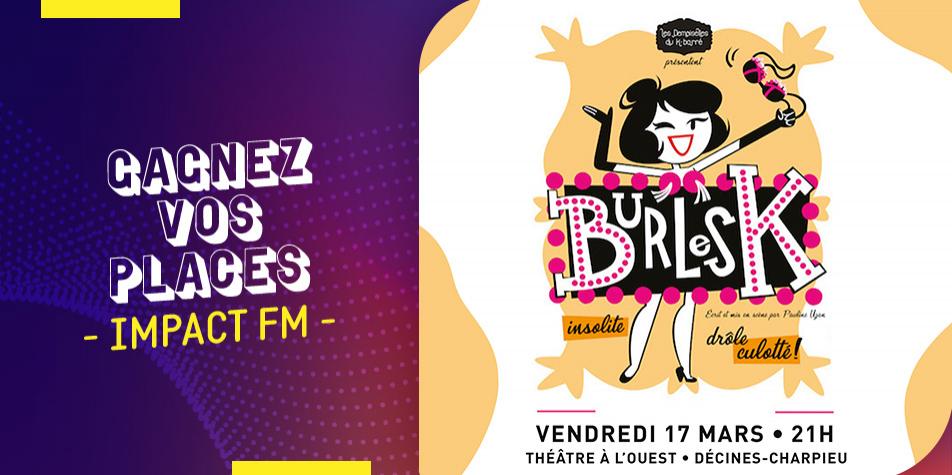 Gagnez vos places pour le spectacle "Burlesk" présenté par Les ...