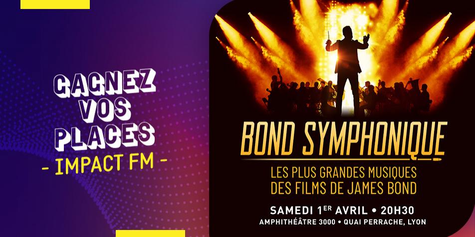 Gagnez vos places pour le concert de Bond Symphonique à l'Amphithéâtre 3000 de Lyon - Radio SCOOP