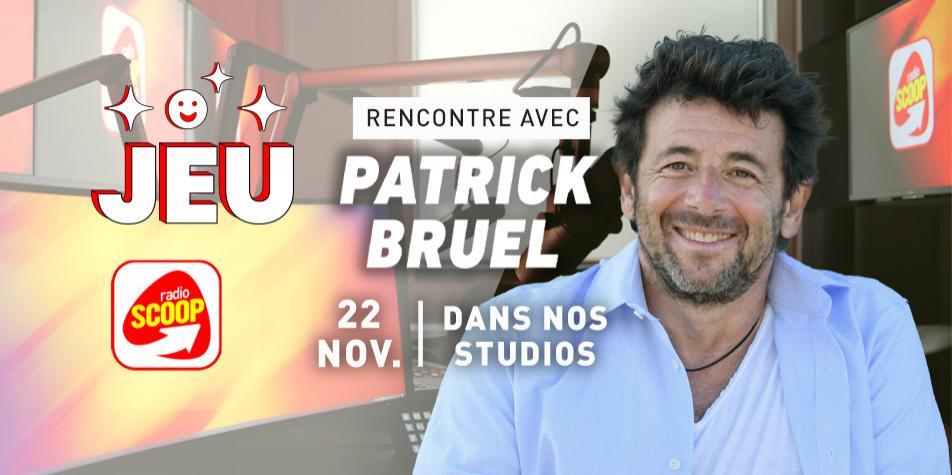 Gagnez votre rencontre avec Patrick Bruel - Radio SCOOP