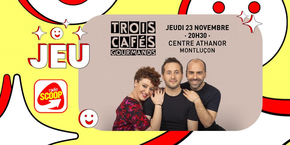 Gagnez vos places pour le concert de Trois Cafés Gourmands - Radio SCOOP