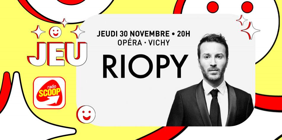 Gagnez vos places pour le concert de Riopy à l’Opéra de Vichy - Radio SCOOP