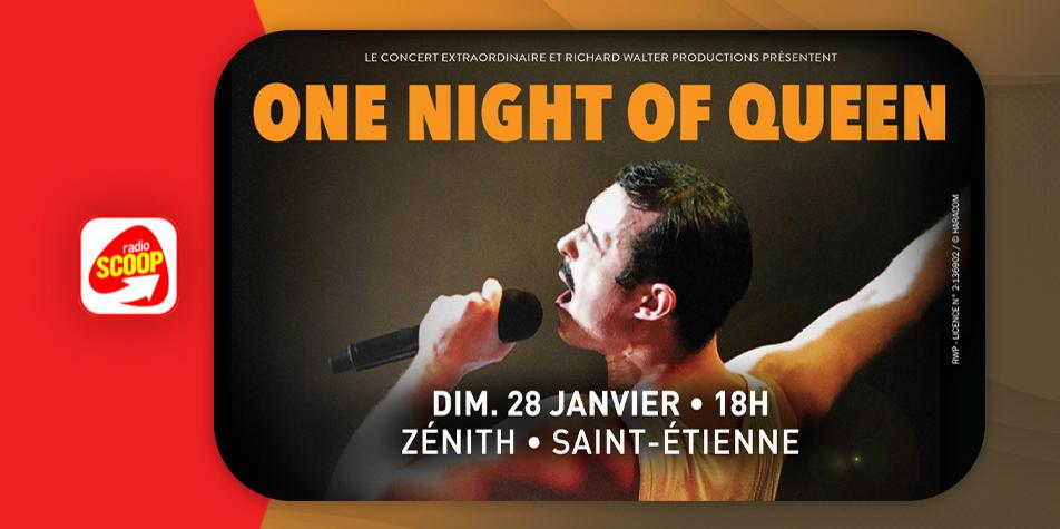 Gagnez vos places pour le concert de One Night Of Queen au Zénith de Saint-Étienne - Radio SCOOP