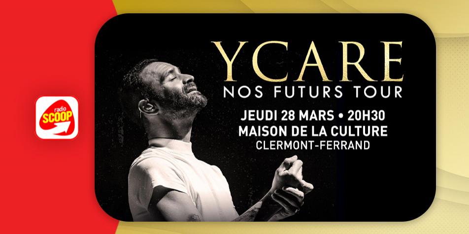 Gagnez vos places pour le concert d’Ycare à la Maison de la Culture à Clermont-Ferrand - Radio SCOOP