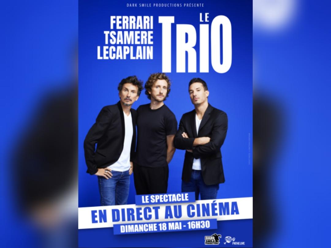 Le trio Ferrari-Tsamère-Lecaplain en direct dans 32 cinémas de la ...