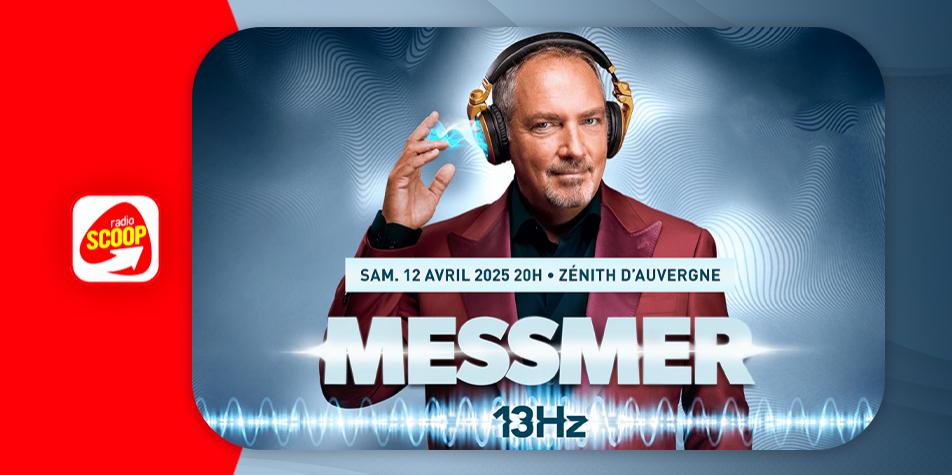 Gagnez vos places pour le spectacle de Messmer au Zénith d’Auvergne de Clermont-Ferrand - Radio ...